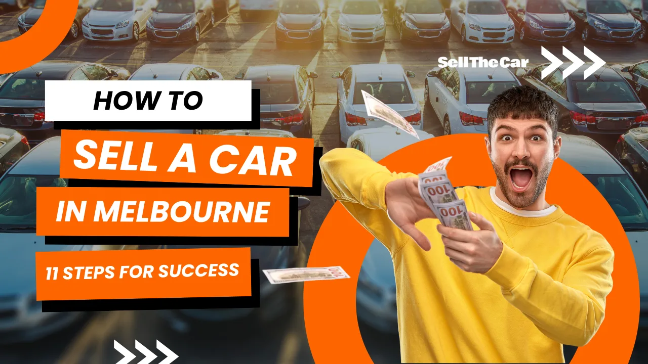 How to Sell a Car in Melbourne: 11 Powerful Steps for a Fast, Safe Sale