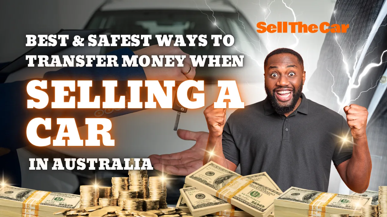The Best & Safest Ways to Transfer Money When Selling a Car in Australia