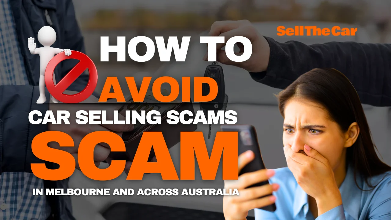 Sell The Car AU | Avoid Car Selling Scams in Melbourne